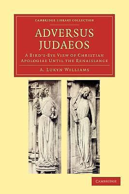 Cambridge Library Collection-Religion Ser.: Adversus Judaeos : A Bird's ...