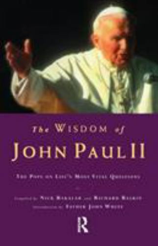 The Wisdom of John Paul II : The Pope on Life's Most Vital Questions by ...