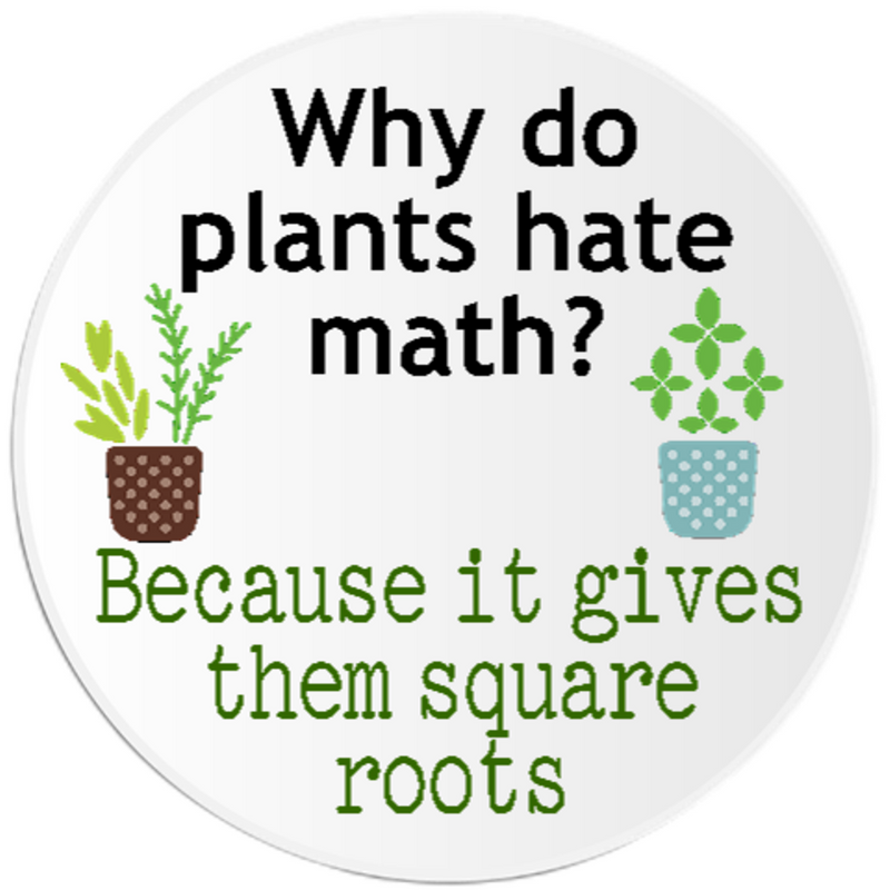Why Do Plants Hate Math It Gives Square Roots - 25 Pack Circle Stickers ...