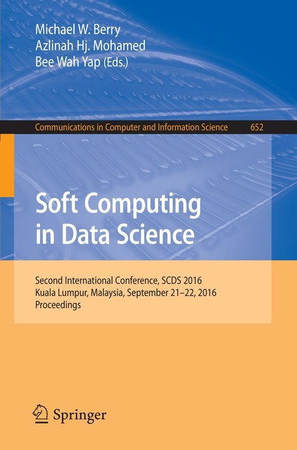 Soft Computing in Data Science von Michael W. Berry Azlinah Hj. Mohamed ...