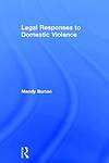 Legal Responses to Domestic Violence by Mandy Burton (Hardcover, 2008 ...