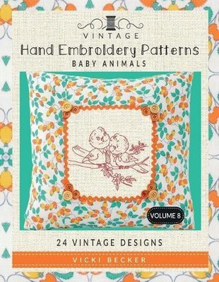 Vicki Becker Vintage Hand Embroidery Patterns Baby Animals (Tascabile ...