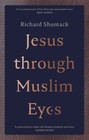 Jesus through Muslim Eyes by Richard Shumack: New 9780281081936| eBay