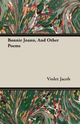 Bonnie Joann, and Other Poems by Violet Jacob (2007, Perfect) for sale ...
