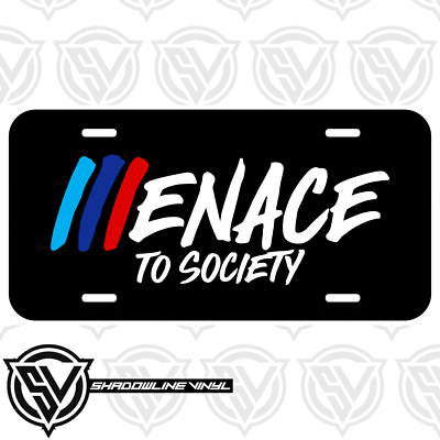 MENACE TO SOCIETY License Plate Show Vanity Frame Decal Fits 1M M2 M3 ...