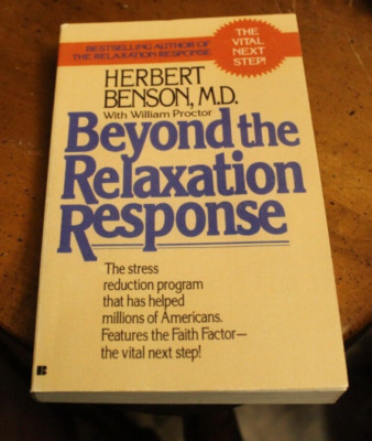 Beyond the Relaxation Response ~ Herbert Benson MD ~ Berkley Health PB ...