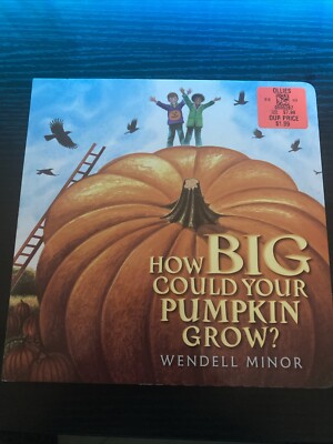 How Big Could Your Pumpkin Grow? by Wendell Minor (2019, Children's ...