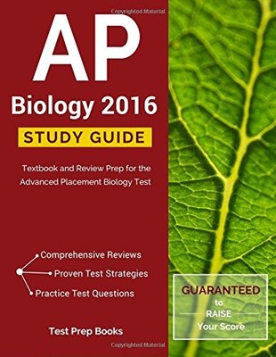 AP BIOLOGY 2016 STUDY GUIDE: TEXTBOOK AND REVIEW PREP FOR By A P ...