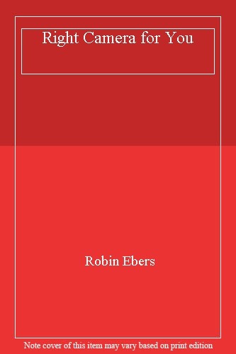 RIGHT CAMERA FOR YOU By ROBIN EBERS | eBay