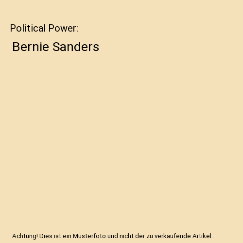 Political Power: Bernie Sanders, Michael Frizell 9781948216203 | eBay