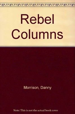 Rebel Columns by Morrison, Danny Paperback / softback Book The Fast ...