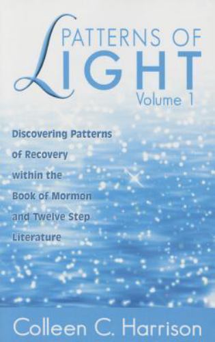 Patterns of Light Vol. 1 : Discovering Patterns of Recovery Within the ...