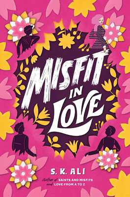Saints and Misfits #2: Misfit in Love by S.K. Ali (2021) 9781534442757 ...