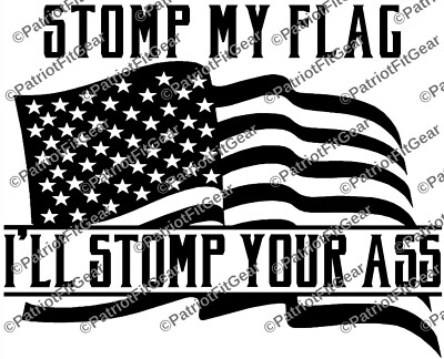 Stomp my flag,I'll stomp your ass,8"x6",American Flag,Custom Decals ...