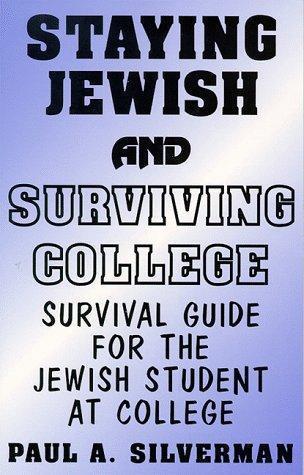Staying Jewish and Surviving College : Survival Guide for the Jewish ...