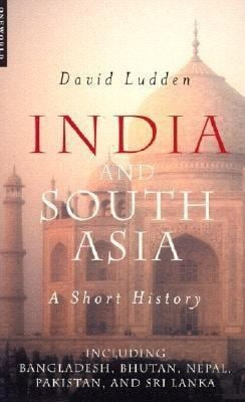 India and South Asia : A Short History Paperback David Ludden ...