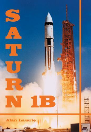 Saturn I/IB: The Complete Manufacturing and Test Records [With DVD ...