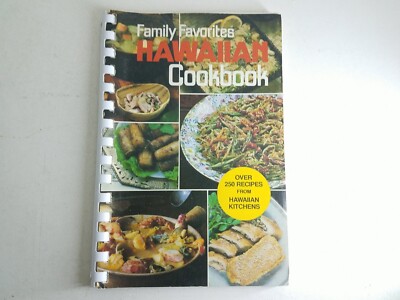 Family Favorites Hawaiian Cookbook Over 250 Recipes From Hawaiian ...