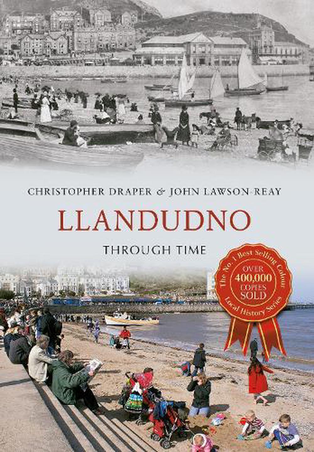 Llandudno Through Time by Christopher Draper (English) Paperback Book ...