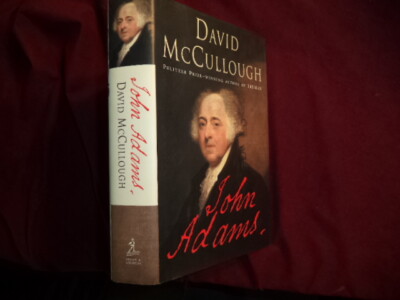 McCullough, David. John Adams. 2001. Illustrated in black, white and ...