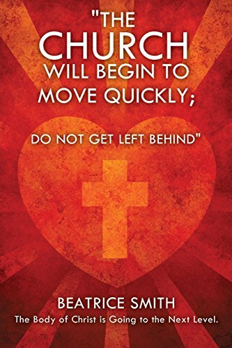 The Church Will Begin to Move Quickly; Do Not Get Left Behind ...