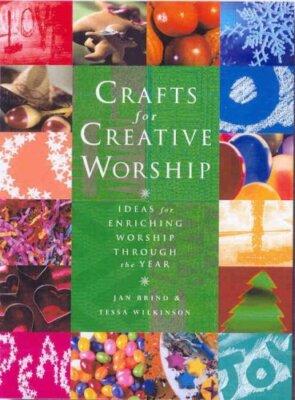 Crafts for Creative Worship By Jan Brind, Tessa Wilkinson | eBay