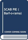 SCAB PIE (Barf-o-rama) 9780553484137 | eBay