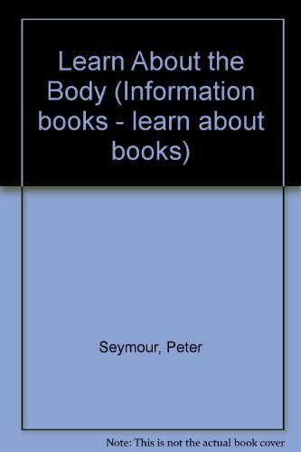 Learn About the Body (Information books - learn about books) By | eBay ...