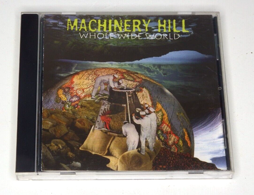 Machinery Hill - Whole Wide World (Music CD, 1996) Rare and Out of ...