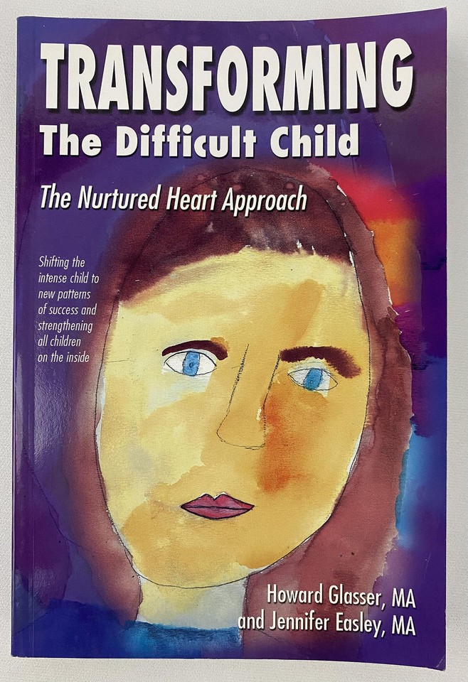 Transforming the Difficult Child: The Nurtured Heart Approach | eBay