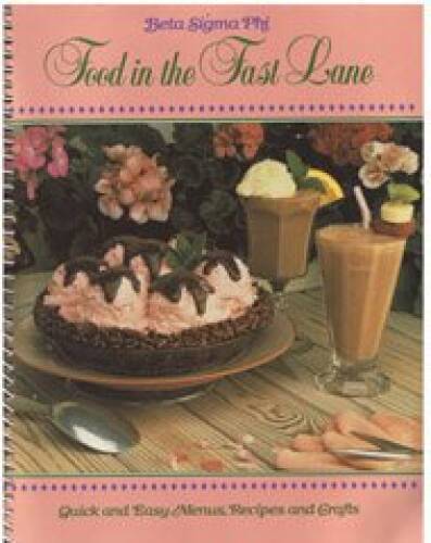 Beta Sigma Phi Food in the Fast Lane cookbook - Spiral-bound - GOOD ...