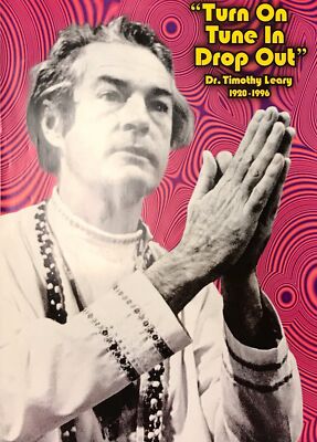 Dr. Timothy Leary Death Tribute Turn On Tune In Drop Out Quote Poster ...