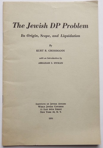 THE JEWISH DP PROBLEM KURT GROSSMANN HOLOCAUST REFUGEES REPORT JEWISH ...