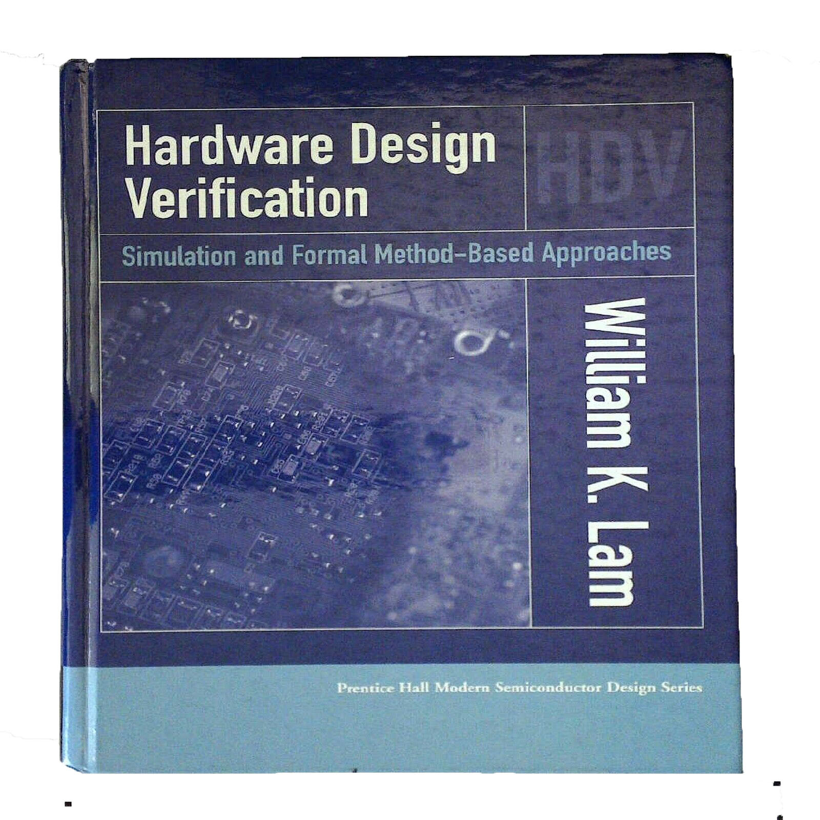Hardware Design Verification: Simulation and Formal Method-Based fr B4 ...