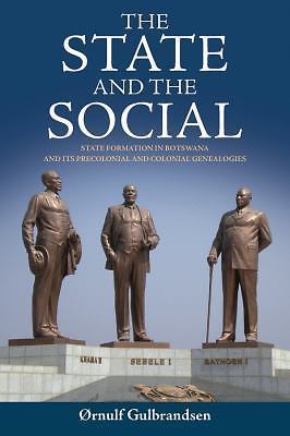 State and the Social : State Formation in Botswana and Its Precolonial ...