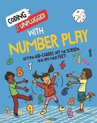 Coding Unplugged With Number Play Getting Kid-Coders Off the Sc ...