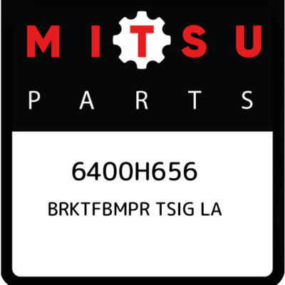 6400H656 Mitsubishi Brktfbmpr tsig la 6400H656, New Genuine OEM Part | eBay