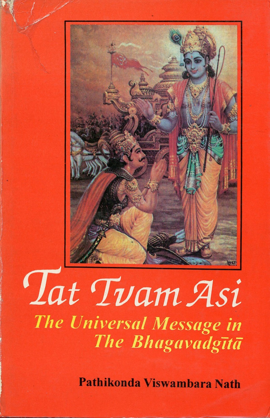 Tat Tvam Asi: The Universal Message in the Bhagavadgita (Volume I ...