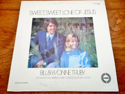 Bill & Yvonne Truby ♫ Sweet, Sweet Love of Jesus ♫ 1974 Chapel Records ...