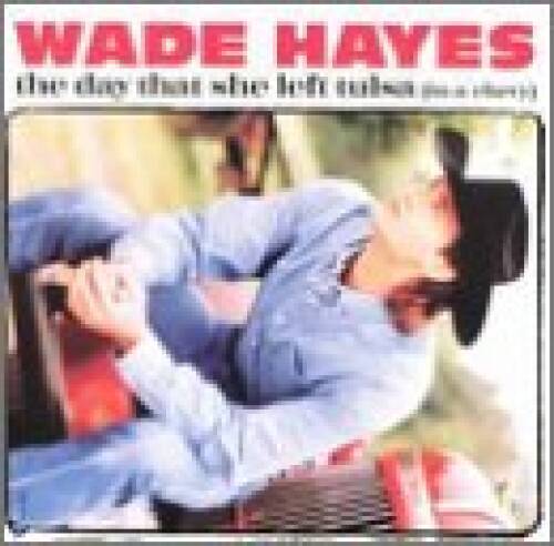 Day That She Left Tulsa / Wichita - Audio CD By Hayes, Wade - VERY GOOD ...