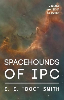 Spacehounds of IPC by E.E. Doc Smith (English) Paperback Book ...