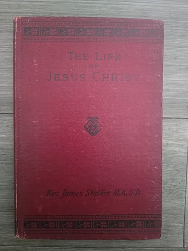 1891 THE LIFE OF JESUS CHRIST Rev. James Stalker New & Revised Edition ...