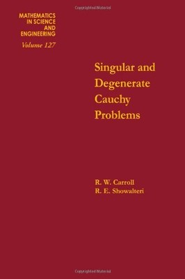 Singular and Degenerate Cauchy Problems, R.W. Carroll et Ralph E ...