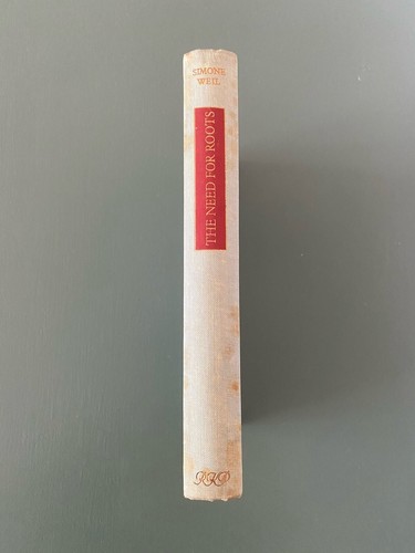 Simone Weil The Need for Roots: Prelude to a Declaration of Duties 1952 ...