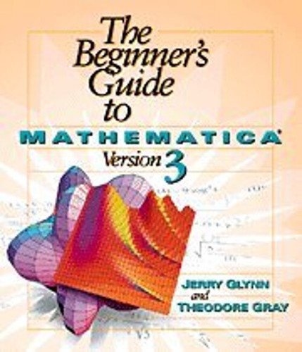 The Beginner's Guide to Mathematica® Version 3 Jerry, Gray, Theod 9780521627344 | eBay