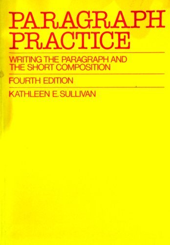 Paragraph Practice: Writing the Paragraph and the Short Composit ...