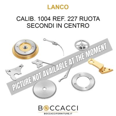 LANCO CALIB. 1004 REF. 227 RUOTA SECONDI IN CENTRO Calib: 1004 ...