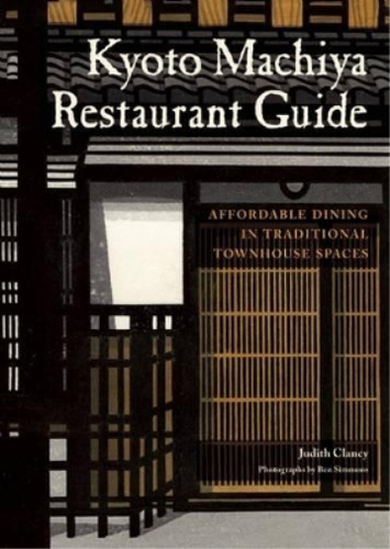 Judith Clancy Kyoto Machiya Restaurant Guide (Poche) 9781611720013 | eBay