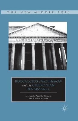 Boccaccios Decameron and the Ciceronian Renaissance by M. Grudin ...