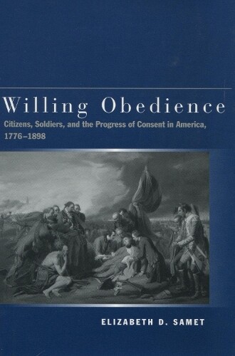 Elizabeth D. Samet Willing Obedience (Relié) | eBay